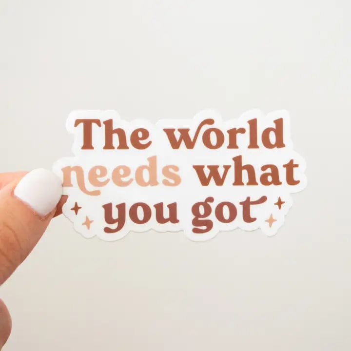 The World Needs What You Got Sticker – Infinity Raine